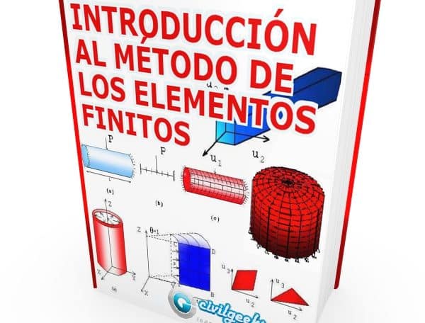 INTRODUCCIÓN AL MÉTODO DE LOS ELEMENTOS FINITOS | CivilGeeks.com INTRODUCCIÓN AL MÉTODO DE LOS ELEMENTOS FINITOS | CivilGeeks.com